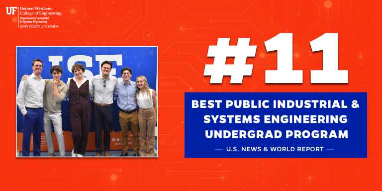 UF ISE Undergraduate Program Ranked No. 11 Among Public ISE Programs - Department of Industrial ...